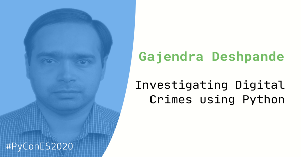 Investigating Digital Crimes using Python (Gajendra Deshpande) | PyConES 2020